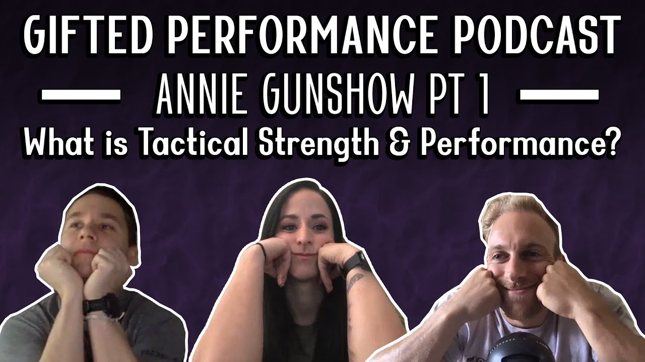 GP Podcast - Annie Gunshow Part 1: What is Tactical Strength ...