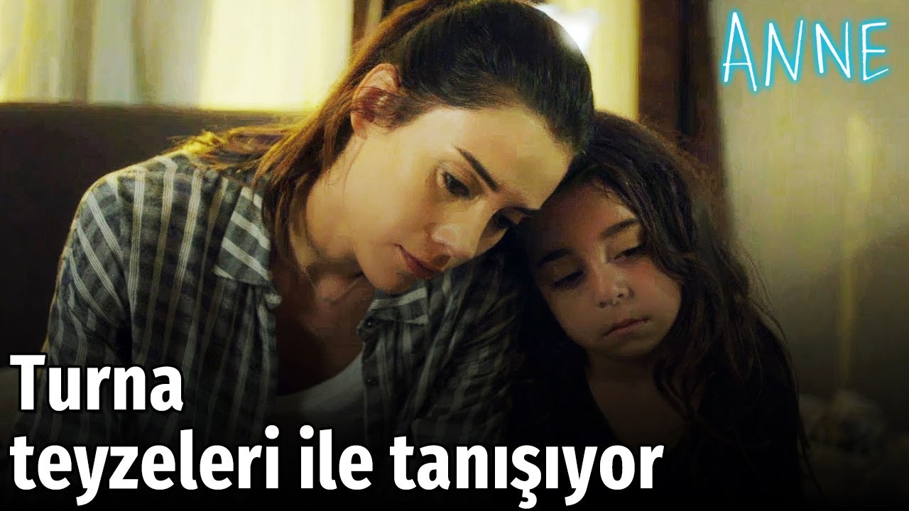 Anne - Turna Teyzeleri ile Tanışıyor - YouTube
