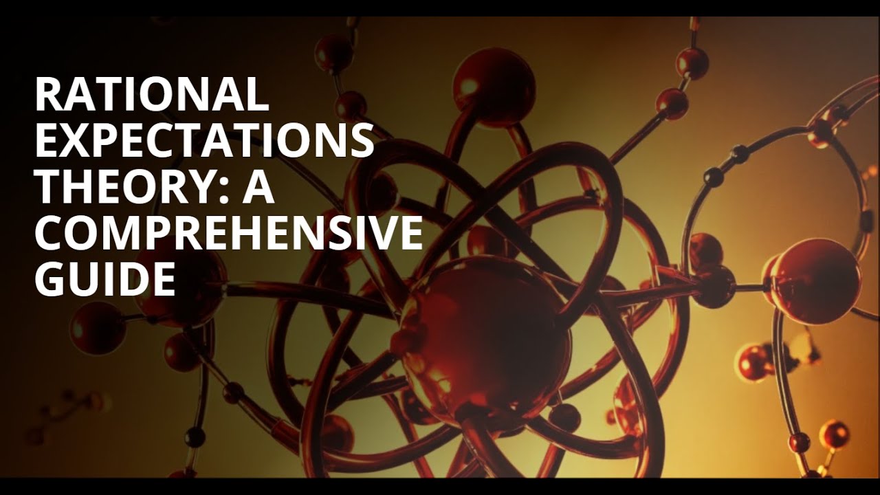 Rational Expectations Theory: A Comprehensive Guide - YouTube