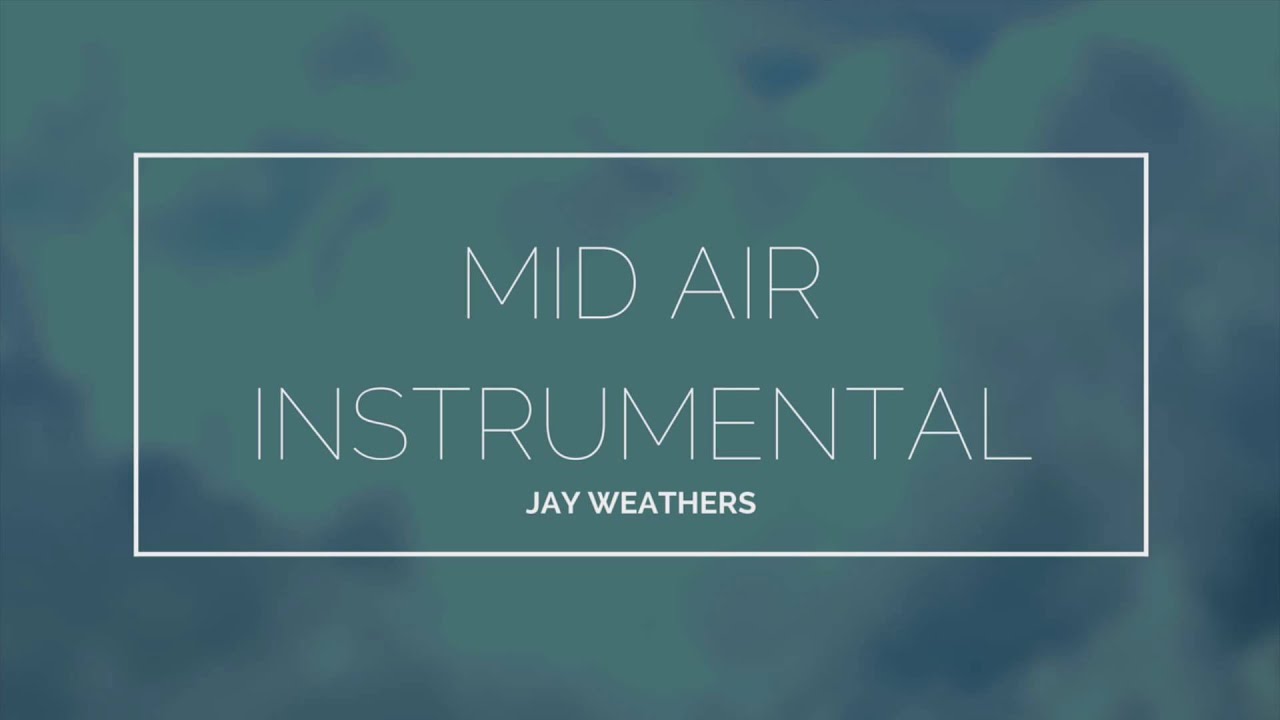 Jay Weathers - Mid Air Instrumental - YouTube