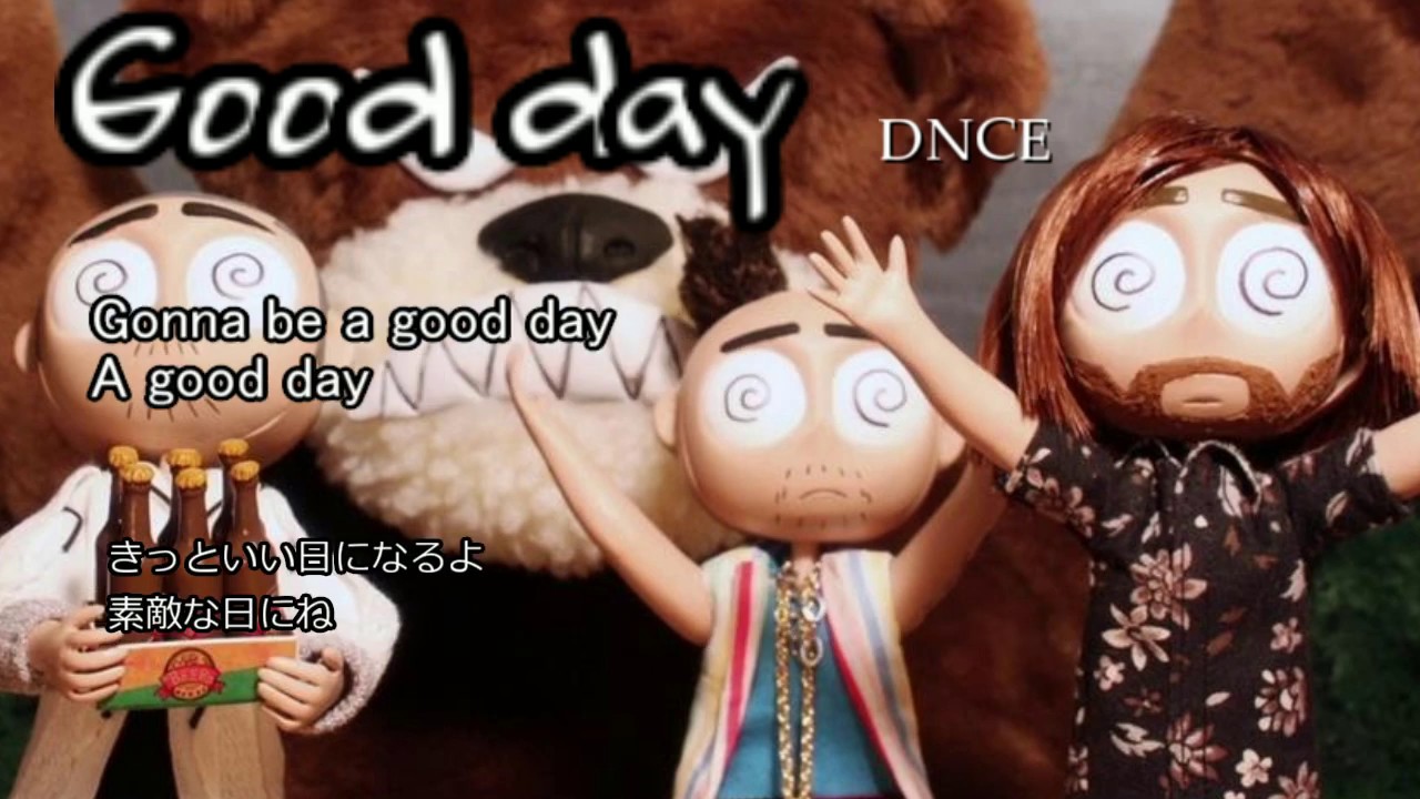 ＊日本語訳＊【DNCE】Good Day - YouTube