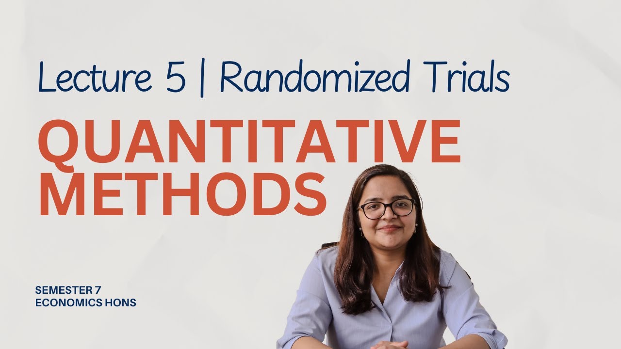 📚 2025 Sem 7 | Lecture 5 | Randomized Trials | Quantitative Methods ...