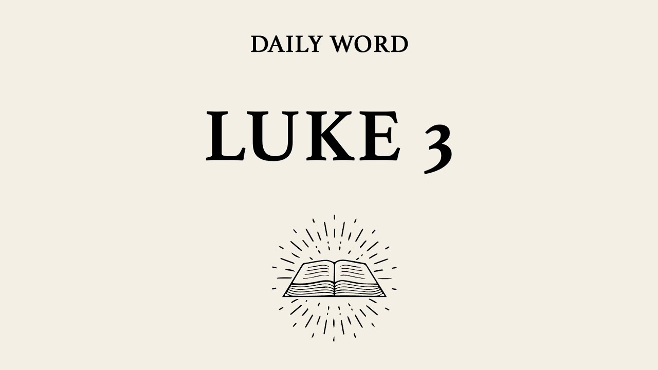 Daily Word Luke 3 April 5th YouTube Daily Word Luke 3 April 5th YouTube
