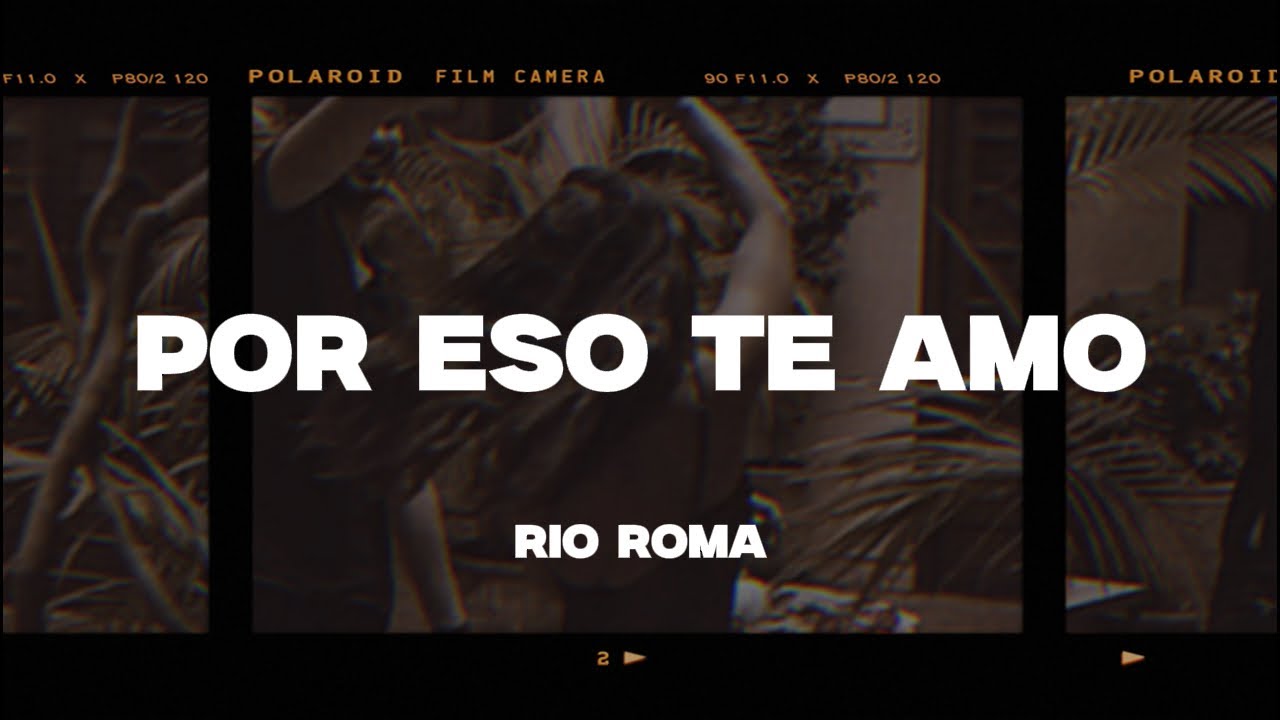 Rio Roma - Por Eso Te Amo (Letra/Lyrics) - YouTube