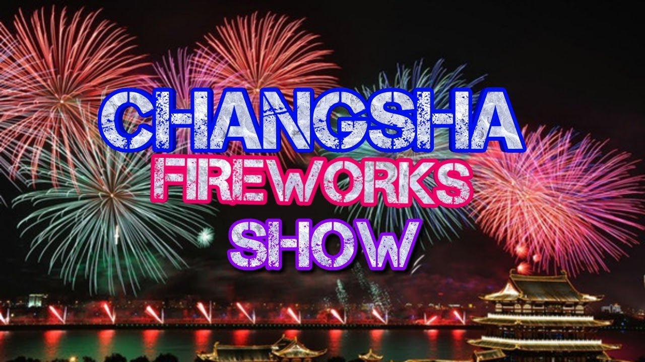 Fireworks Show in Changsha China 长沙 - YouTube