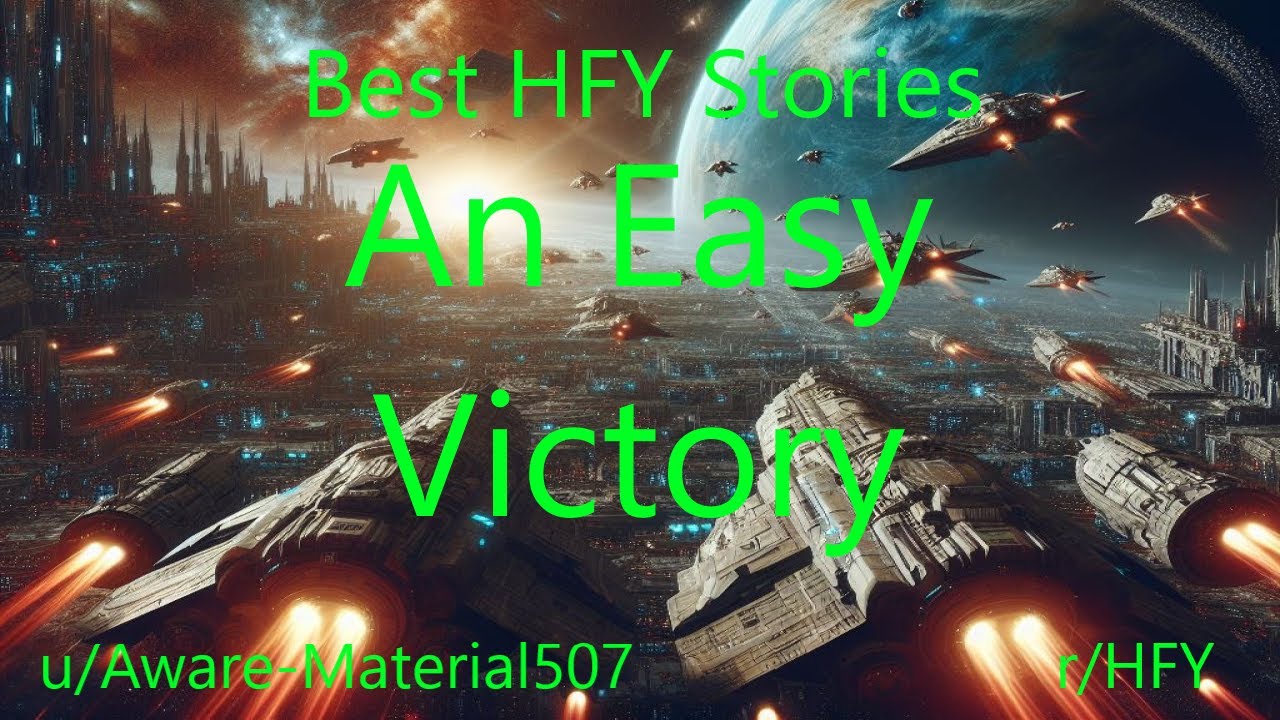 Best HFY Stories: An Easy Victory - YouTube