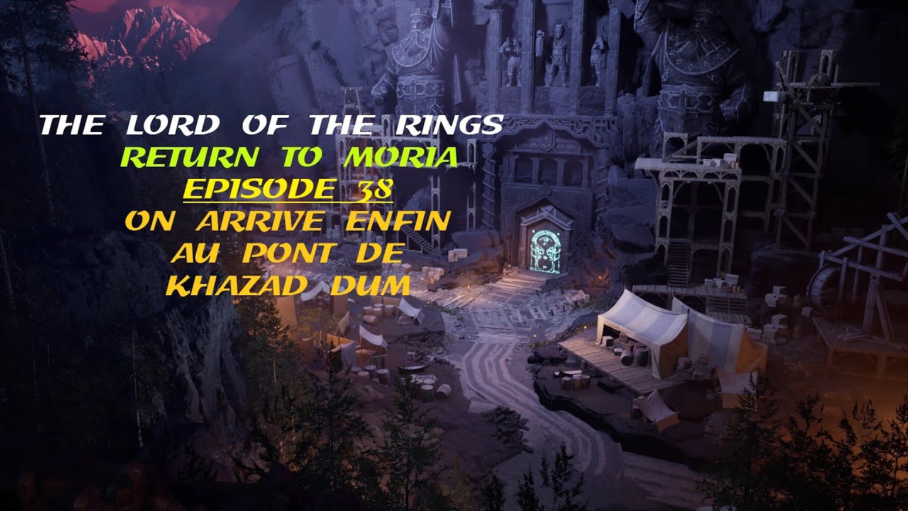 The lord of the rings: Return to Moria #38 - On arrive enfin au pont de ...