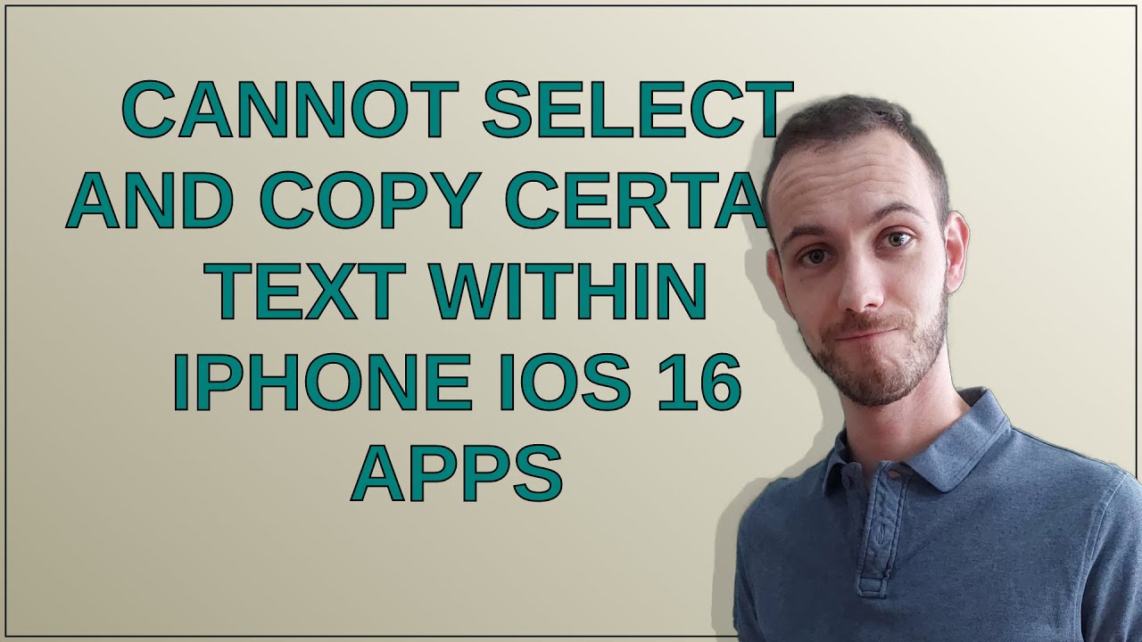 Cannot Select And Copy Certain Text Within IPhone IOS 16 Apps YouTube Cannot Select And Copy Certain Text Within IPhone IOS 16 Apps YouTube