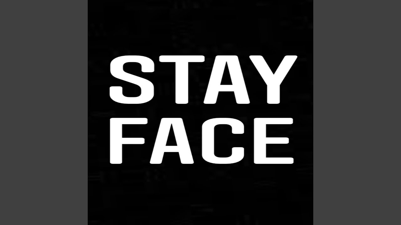 Stay Face - YouTube