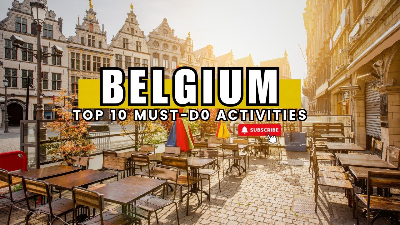 Belgium Unveiled: Discover the Top 10 Must-Do Activities! - YouTube