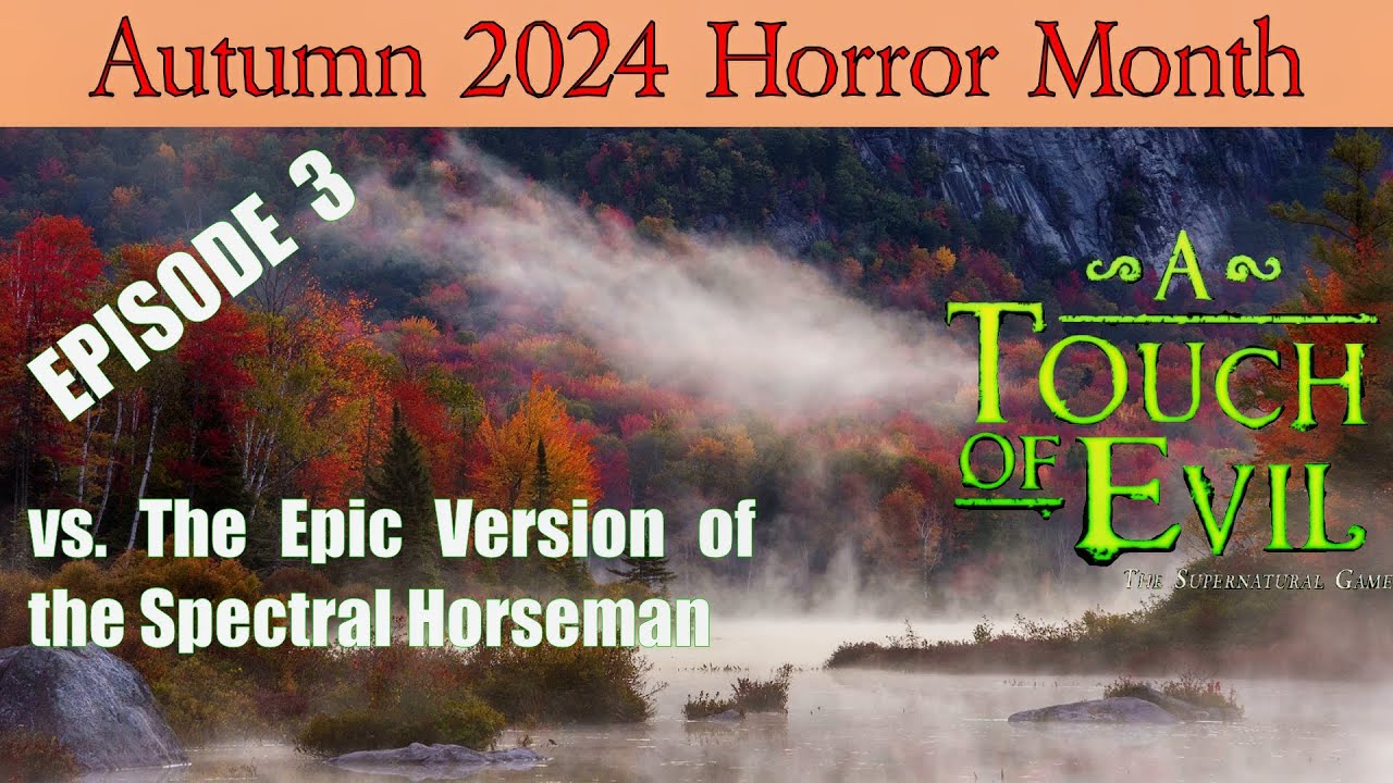 A TOUCH OF EVIL vs. Epic Version Spectral Horseman—Ep.3 - YouTube