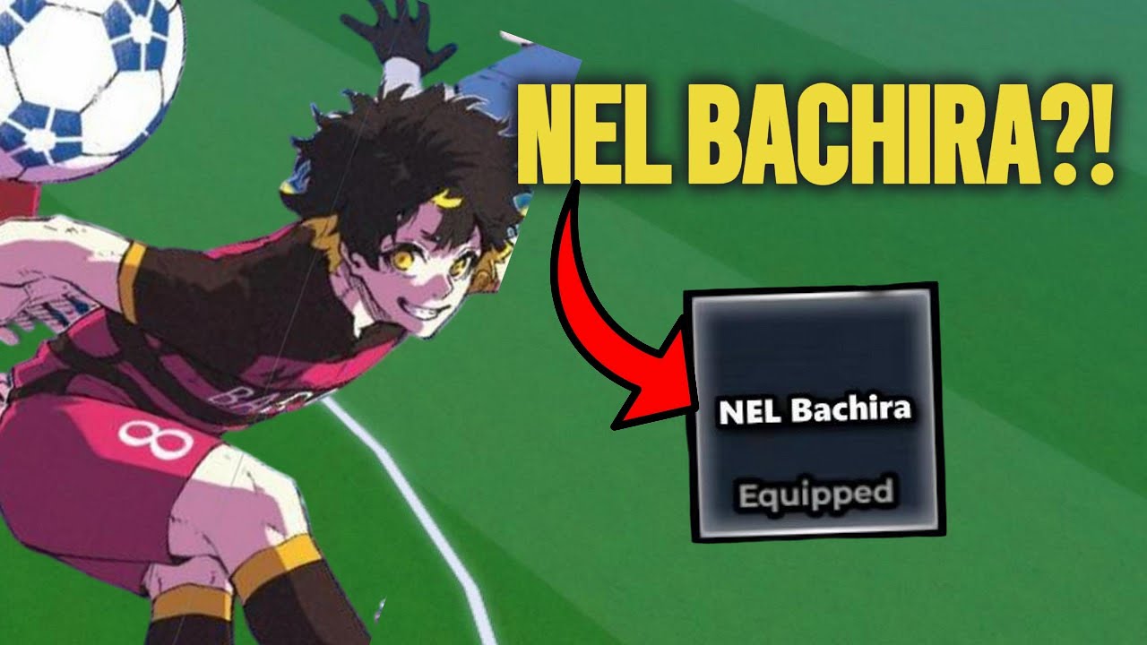 NEL BACHIRA IS HERE!! Everything you need to know. I Blue Lock Rivals I ...