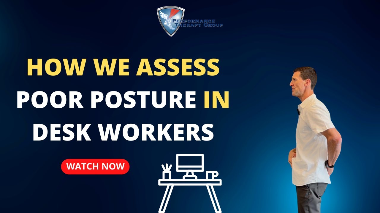 How We Assess Poor Posture In Desk Workers / Performance Therapy Group ...