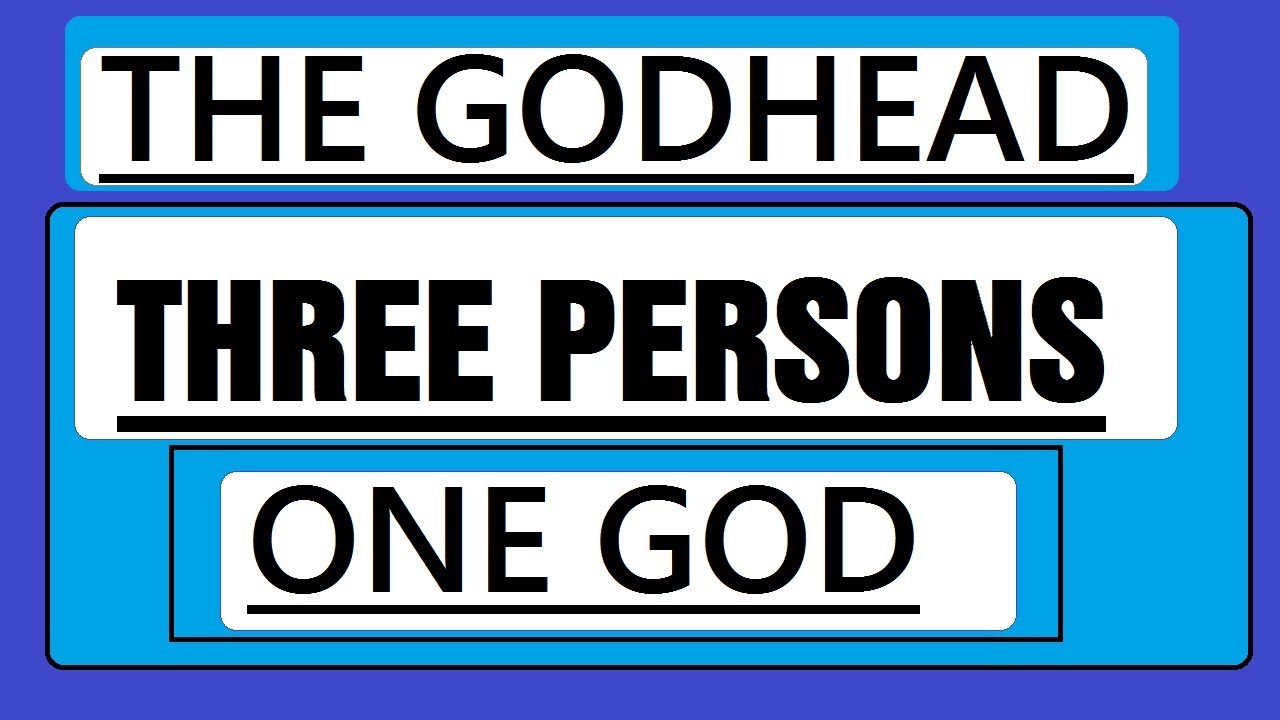THREE PERSONS - THE GODHEAD - THE TRINITY - YouTube
