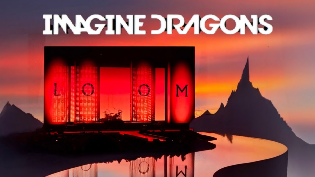 Imagine Dragons - LOOM World Tour - YouTube