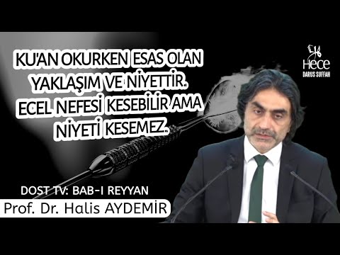KUR'AN OKURKEN ESAS OLAN YAKLAŞIM VE NİYETTİR. ECEL NEFESİ KESEBİLİR AMA NİYETİ KESEMEZ.
