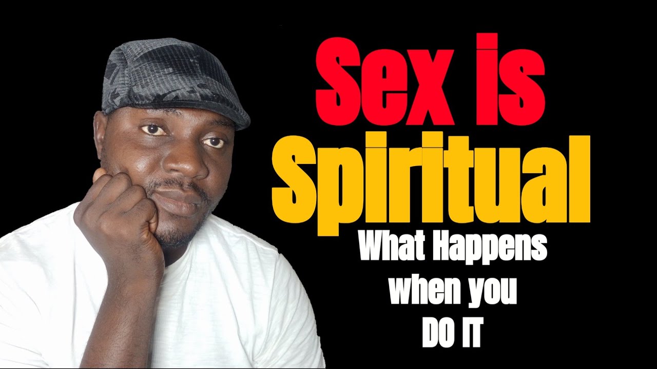 Spiritual Sex What Happens During Sex Youtube