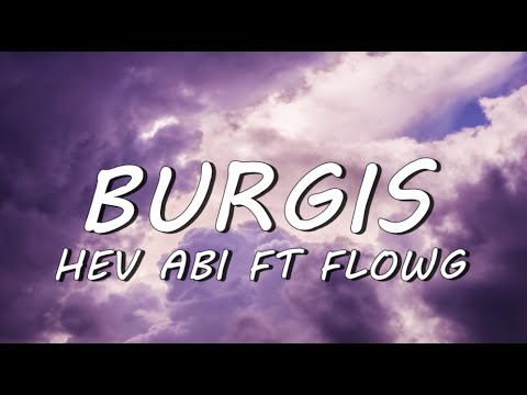 BURGIS HEV ABI FT FLOW G LYRICS - YouTube