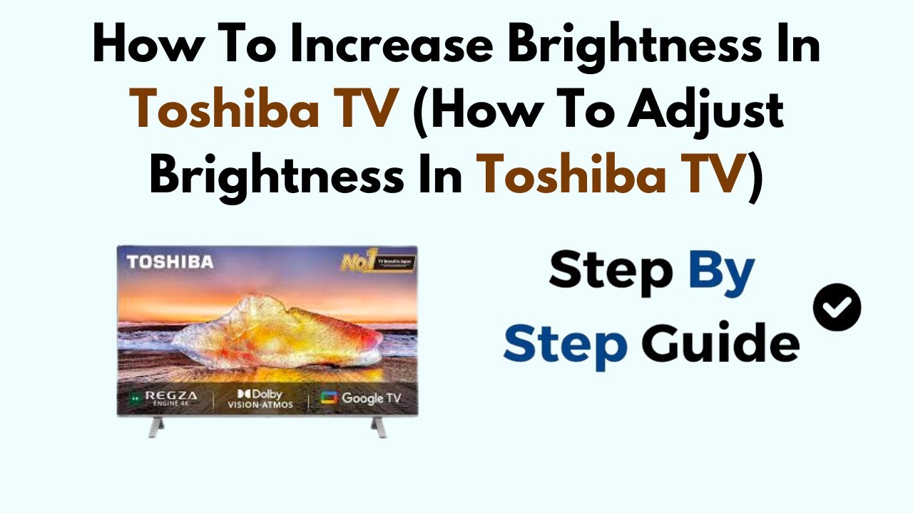 How To Increase Brightness In Toshiba TV (How To Adjust Brightness In ...