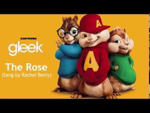 The Rose (Sang by Rachel Berry) Chipmunk Version