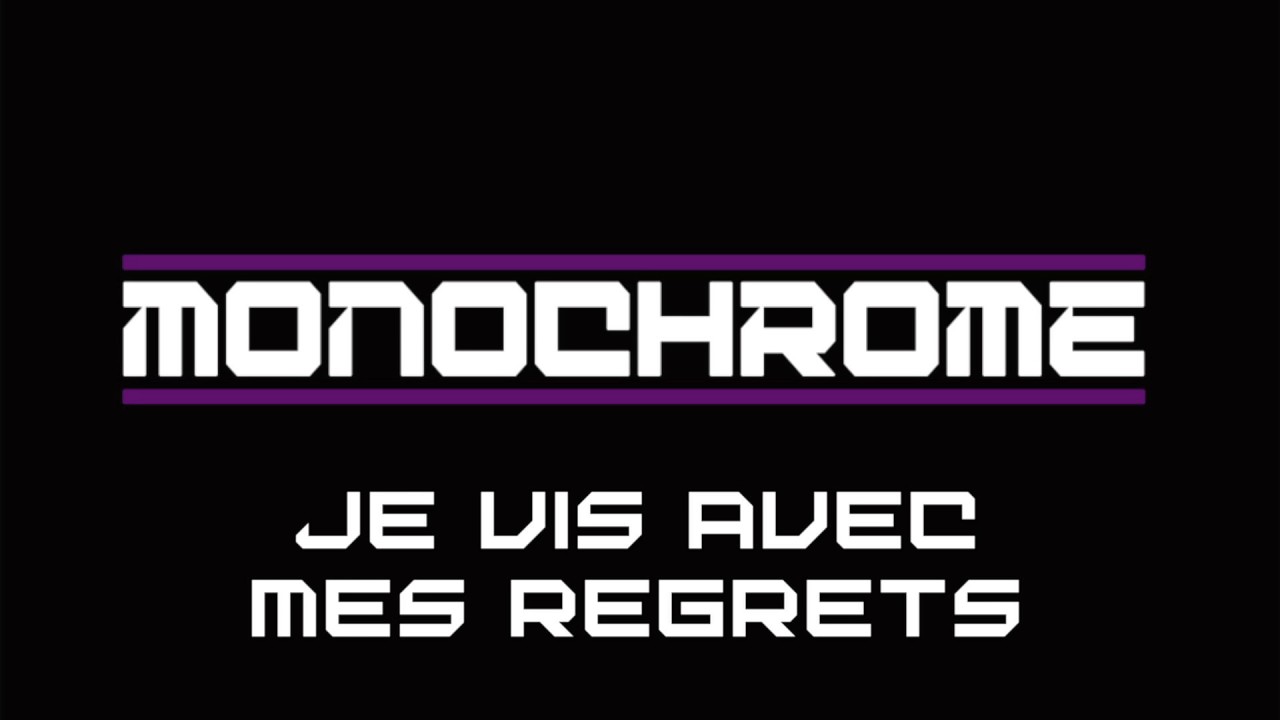 Monochrome - Je vis avec mes regrets - YouTube Music