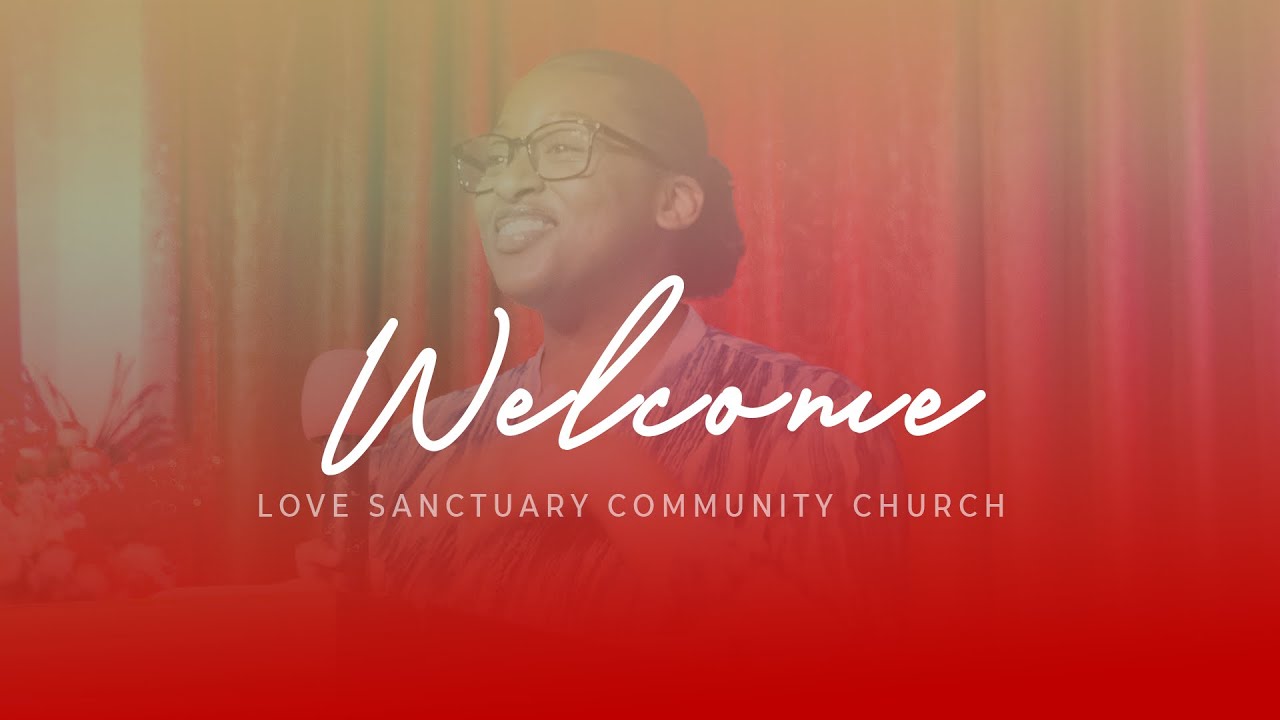 Sunday Morning Worship | Love Sanctuary Community Church - YouTube