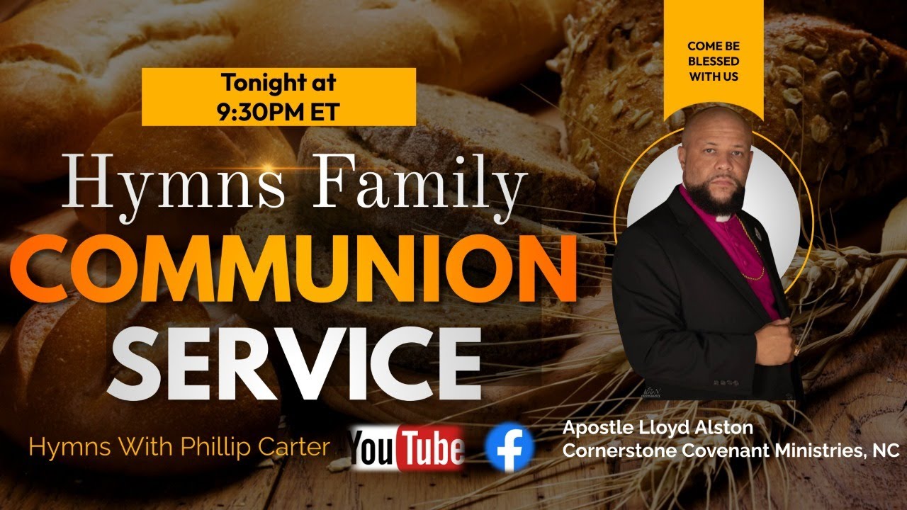 Hymns Family Communion Service- Special Guest Apostle Lloyd Alston ...
