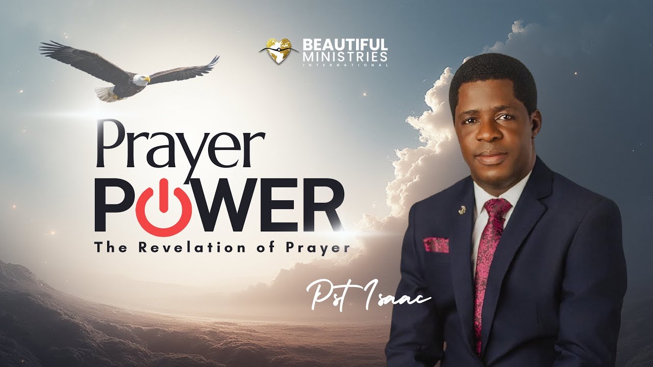 PRAYER POWER | THE REVELATION OF PRAYER | PASTOR ISAAC - YouTube