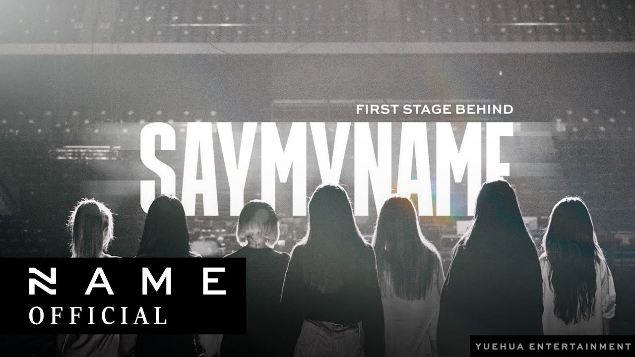 NAME | "SAY MY NAME" First Stage Behind - YouTube