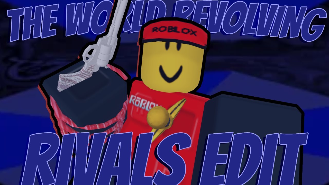 WORLD REVOLVING | ROBLOX RIVALS EDIT! - YouTube
