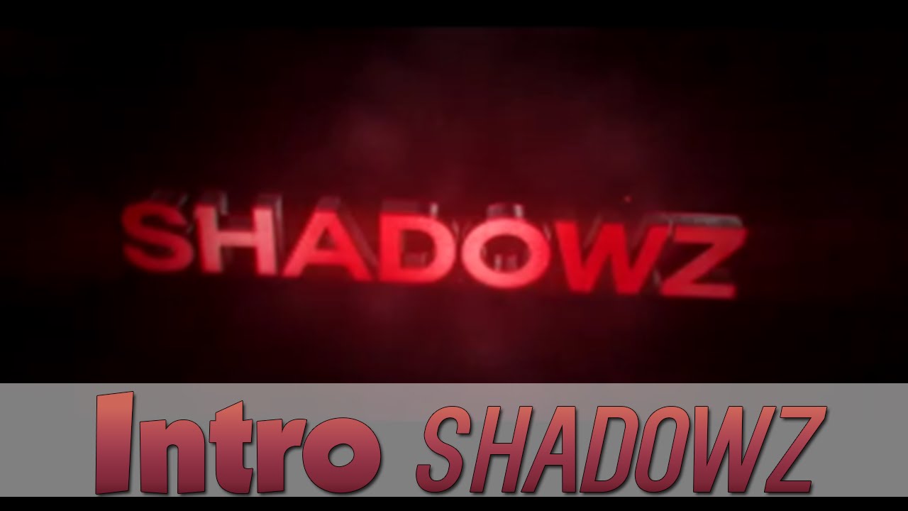 Intro shadowz [ 30 Likes !!!?! ] - YouTube