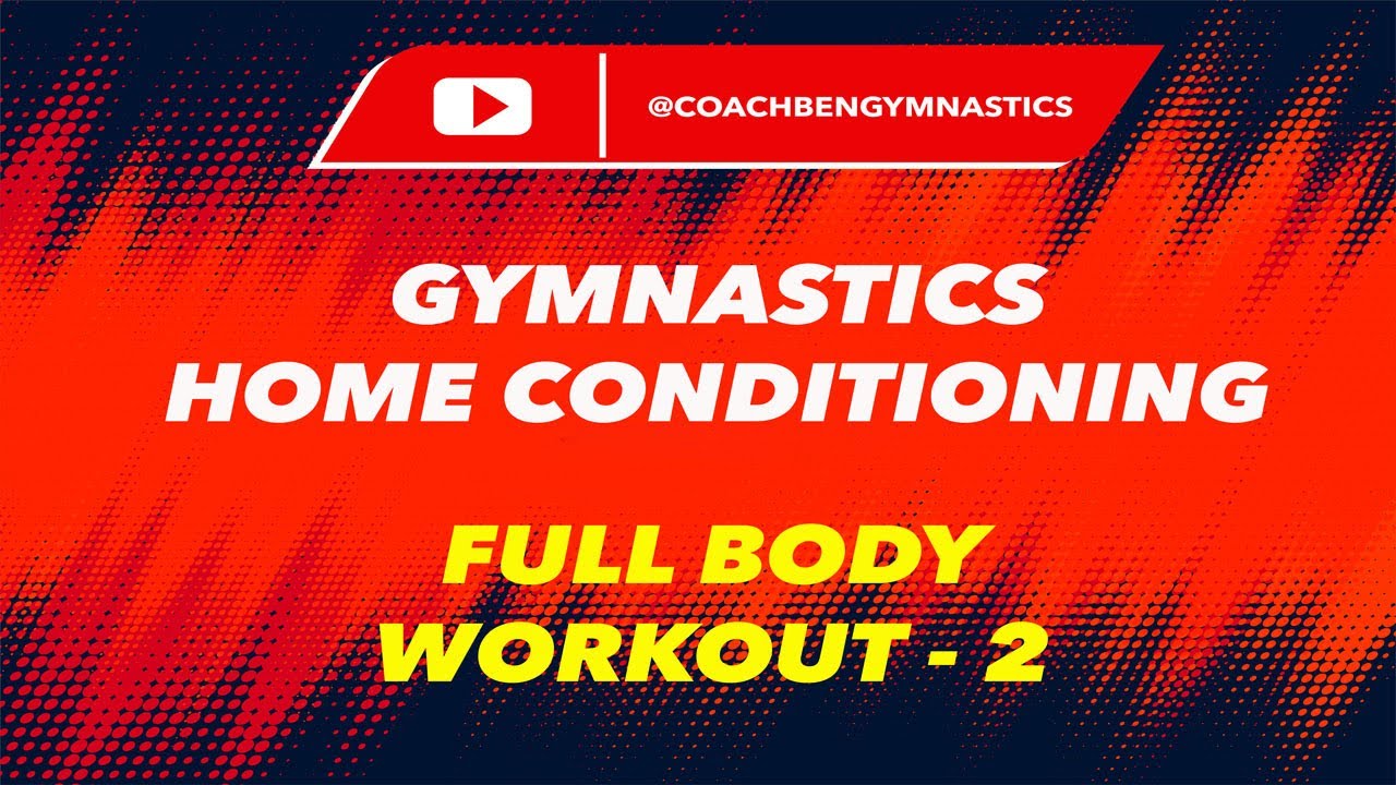 Home Gymnastics Conditioning - Full Body Session 2 (2020) - YouTube
