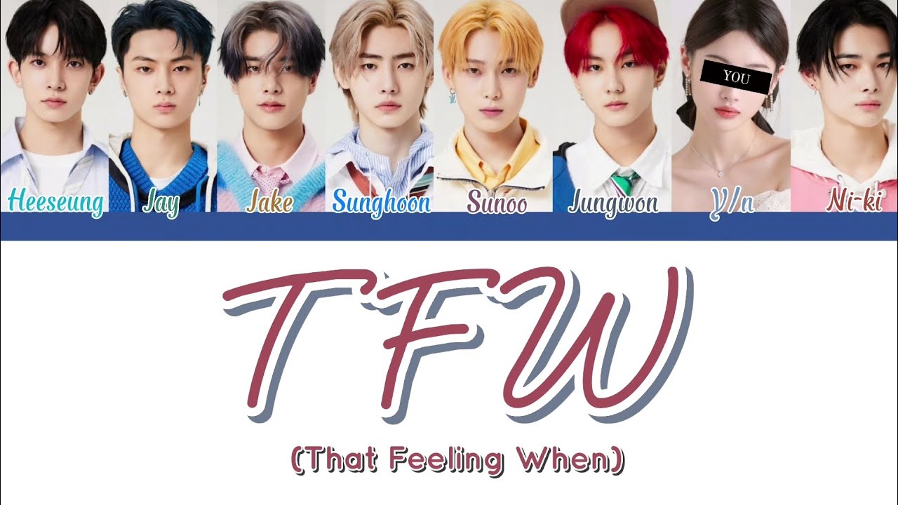 TFW (That Feeling When) - ENHYPEN + YOU (8 members) - YouTube