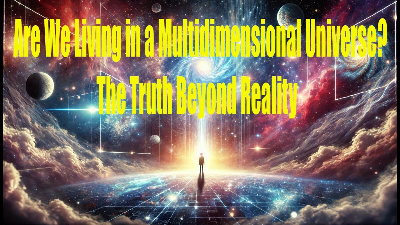 Are We Living in a Multidimensional Universe? | The Truth Beyond ...