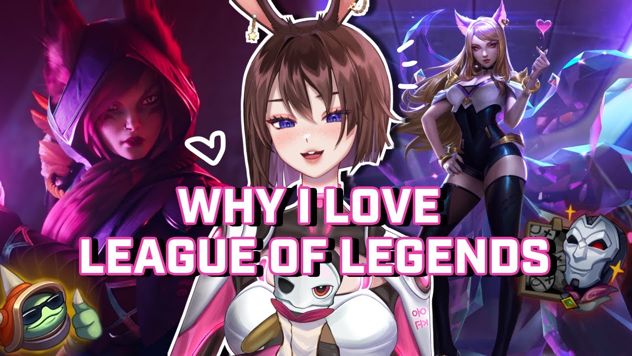 Why I Love League of Legends - YouTube
