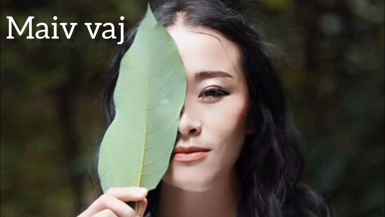 Nkauj lom zem mom las By Maiv vaj - YouTube