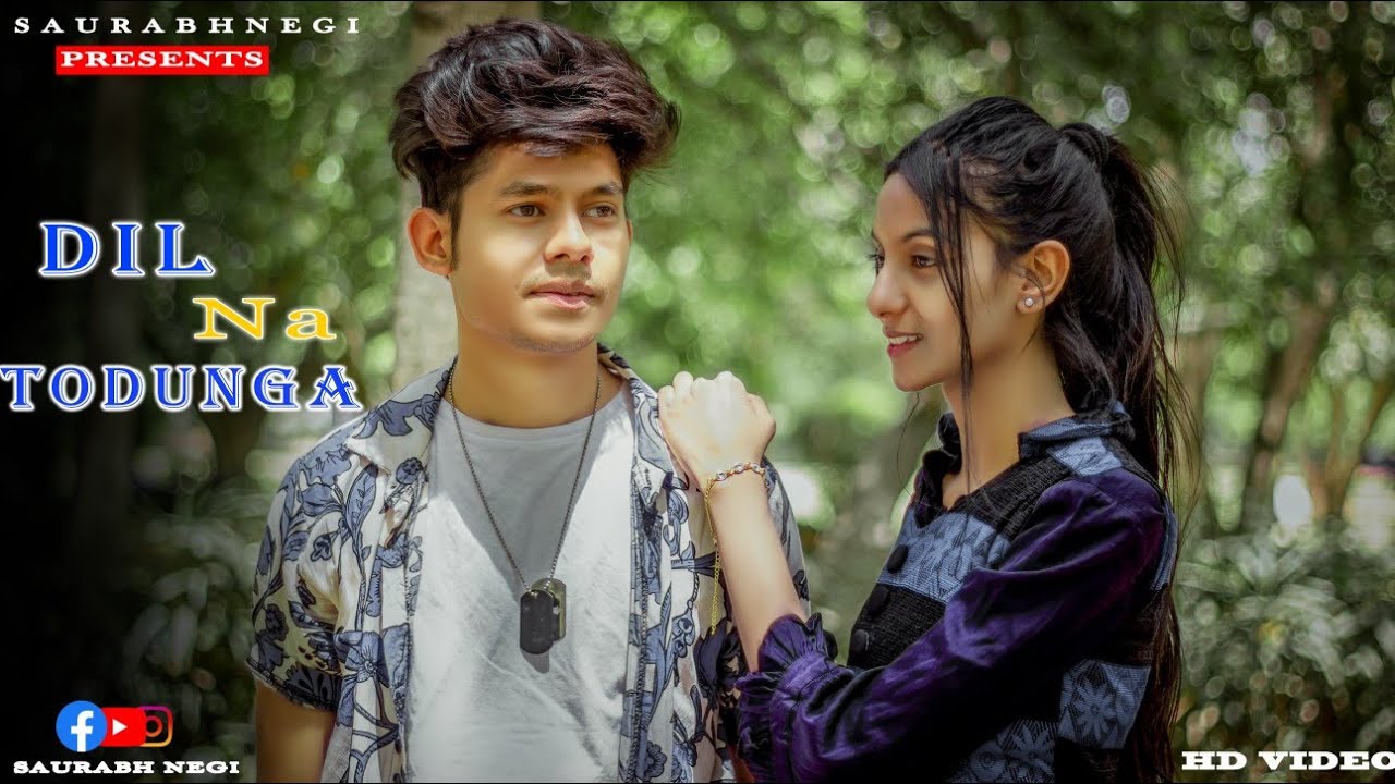 Dil Na Todunga |Saurabh Negi |Pihu| New cover video 2022 - YouTube