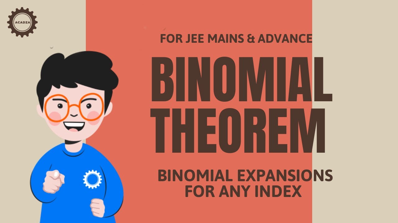 MATH | BINOMIAL THEOREM | Binomial Expansions For Any Index | JEE MAINS ...