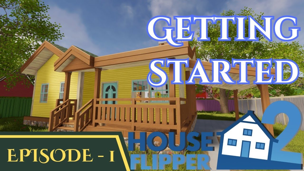House Flipper 2 | Getting Started | Episode - 1. - YouTube