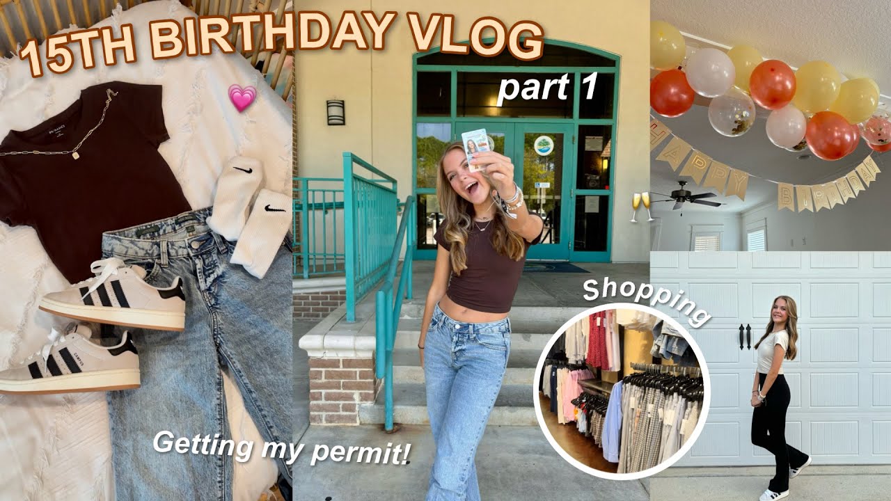 15TH BIRTHDAY VLOG 2024 🥳🫶🏼 *part 1* // mia elizabeth - YouTube
