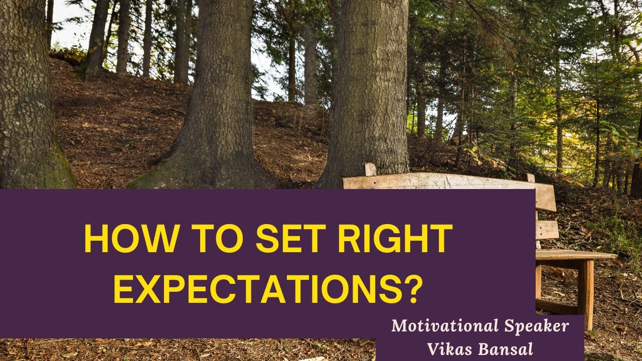 How to set Right Expectations || Power of Expectations || Vikas Bansal ...