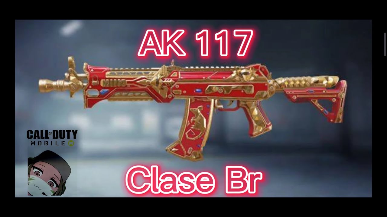AK 117 / Cod Mobile + Clase Br - YouTube
