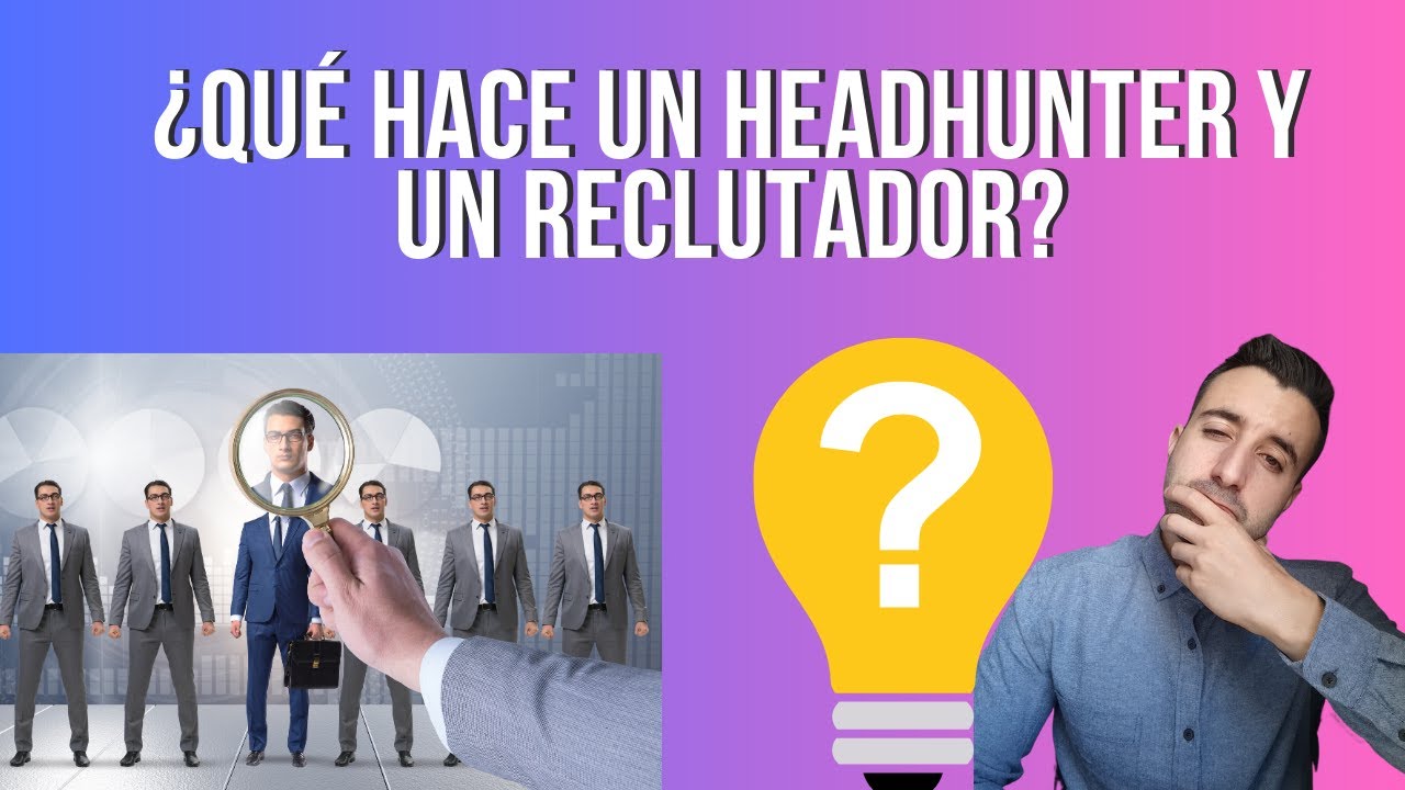 Diferencias entre un headhunter y un recruiter - YouTube