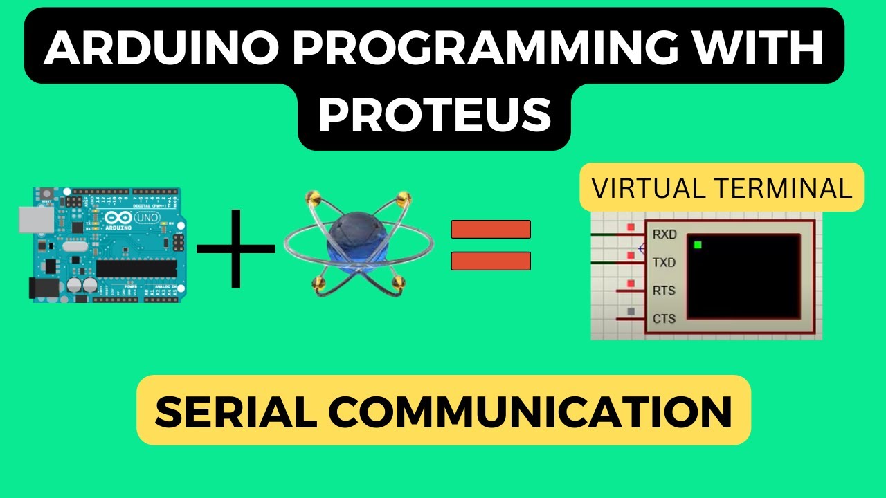 Serial Communication With Arduino and Proteus||UART Protocol||Virtual ...