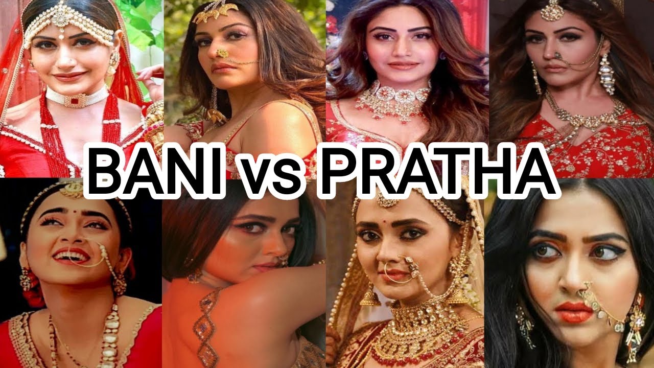 Bani Sharma vs Pratha... Naagin 5 vs Naagin 6...Surbhi Chandna vs ...