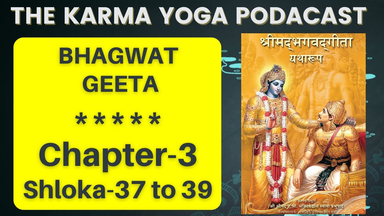Chapter 3 Karmayoga Shlok 36 Bhagwat Geeta The Karma Yoga Podcast Vishwajeet Singh Rana 
