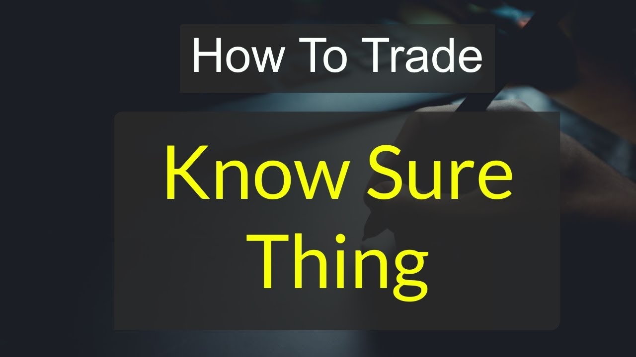 Know Sure Thing - 2021 Strategy For Beginners - YouTube