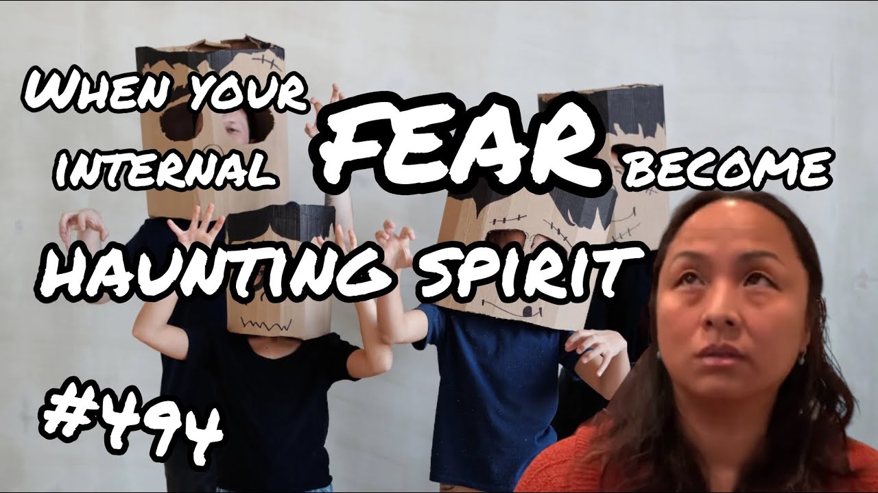 Ep. 494. When your internal fear become haunting spirit - YouTube