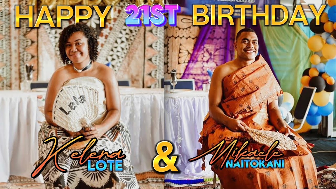 Leba Boi Yawa E Lomai Nasau-HAPPY 21stBIRTHDAY KELERA LOTE & MICHAEL ...