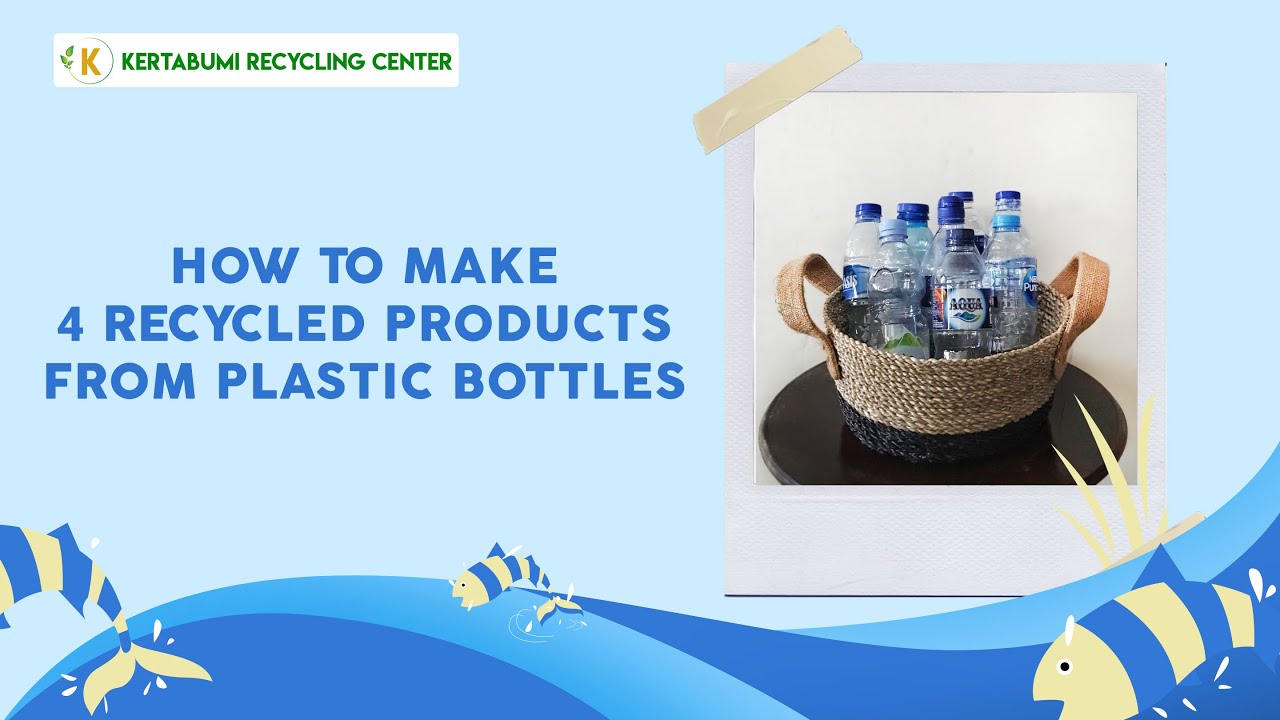 Recycling Plastic Bottles Into 4 recycled products (Daur Ulang Plastik ...